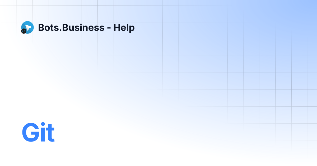Git | Bots.Business - Help