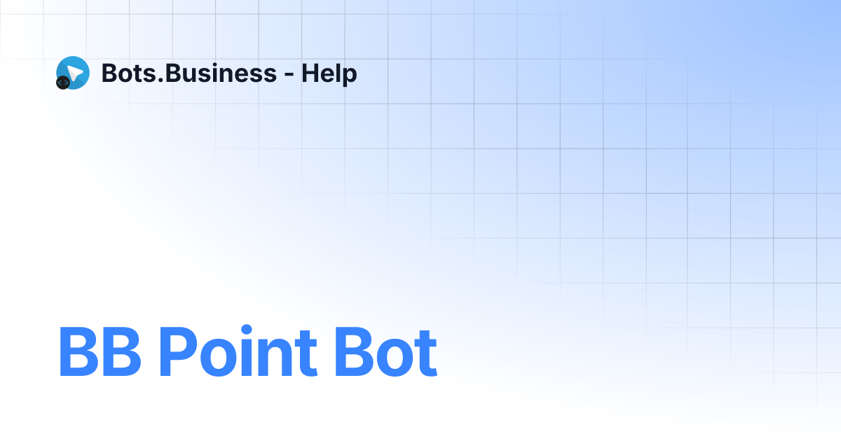 BB Point Bot | Bots.Business - Help